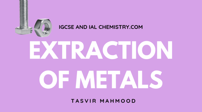 Extraction of Metals From Ores and their uses - IGCSE And IAL Chemistry